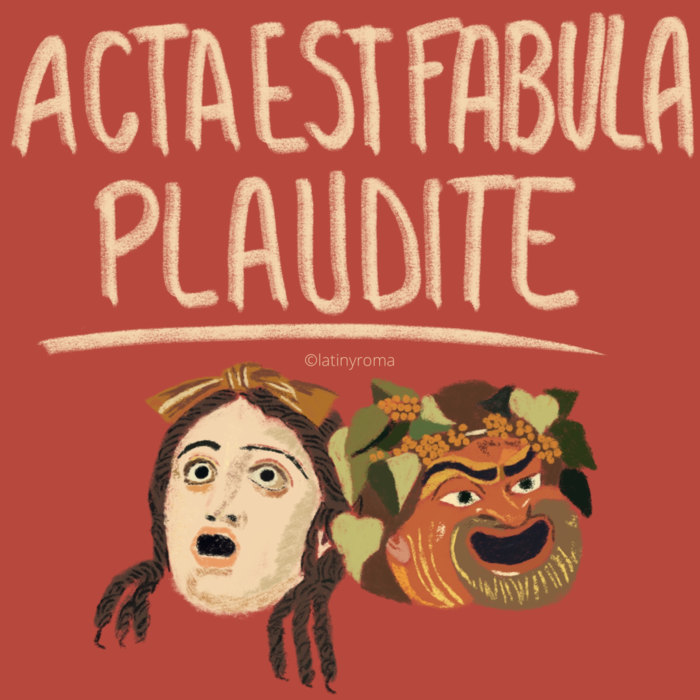 Acta est fabula, plaudite! | Latín y Roma