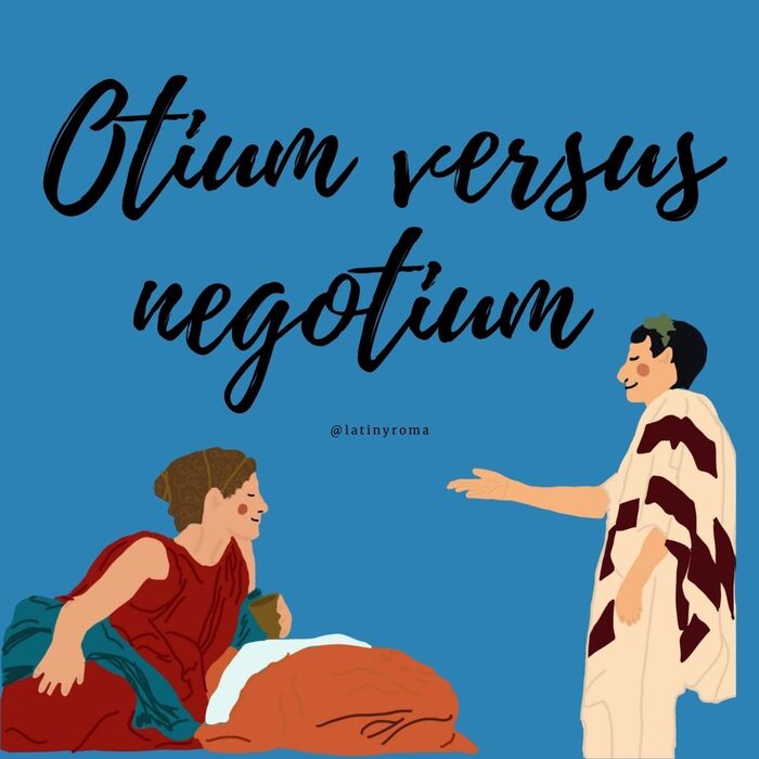 Otium versus negotium | Latín y Roma