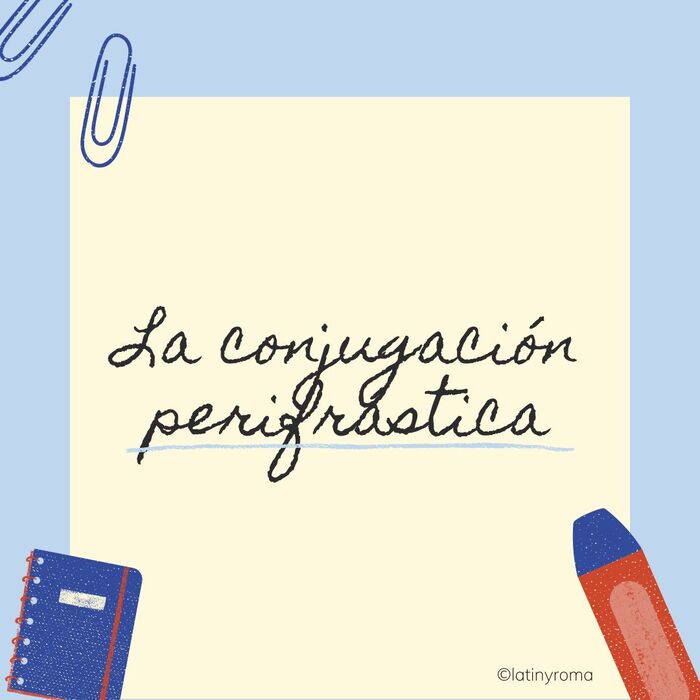 La conjugación perifrástica | Latín y Roma