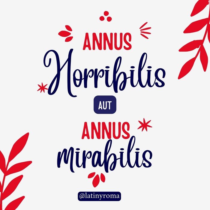 Annus horribilis aut annus mirabilis | Latín y Roma